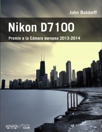 'Nikon D7100', de John Batdorff, un libro perfecto para iniciarse en la ...