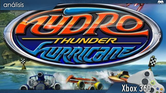 'Hydro Thunder Hurricane'. Análisis