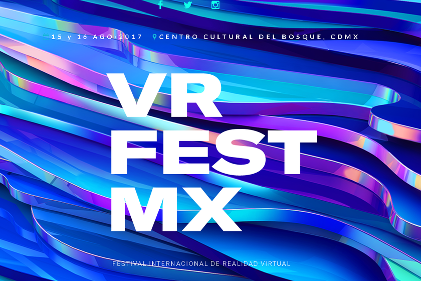VR Fest Mx, el Festival Internacional de RV regresa a Ciudad de México ...