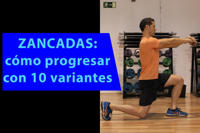Zancadas y su progresión (10 ejercicios)