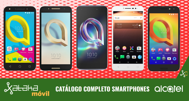 Así queda el catálogo completo de smatphones Alcatel en 2017 tras las ...