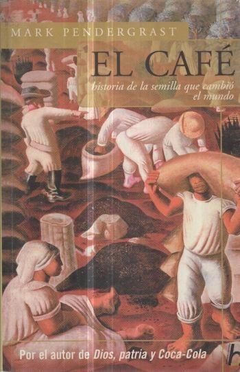 Libros que nos inspiran: ‘El café’, de Mark Pendergrast