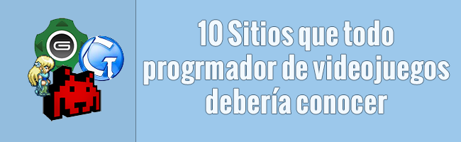 10 sitios que todo programador de videojuegos debería conocer
