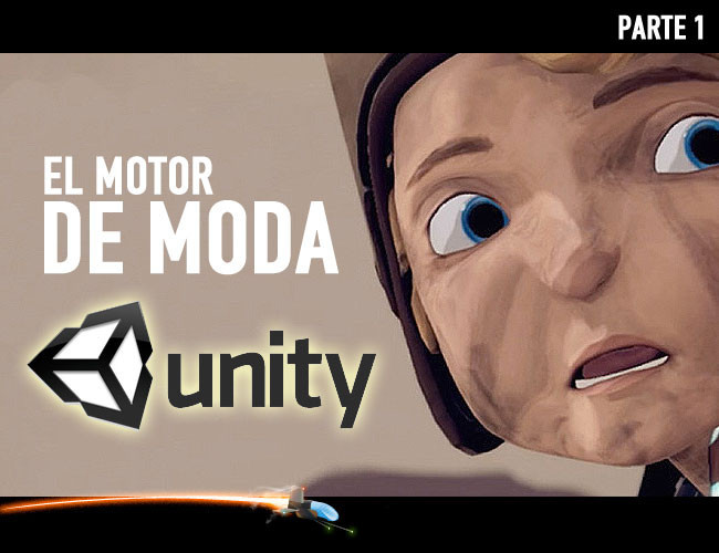 Unity, el motor de desarrollo capaz de partir la historia de los ...
